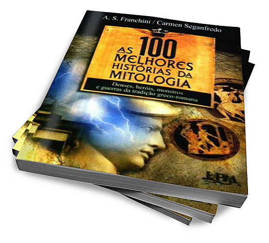 As 100 Melhores Histórias Da Mitologia :: Serginho-sucesso